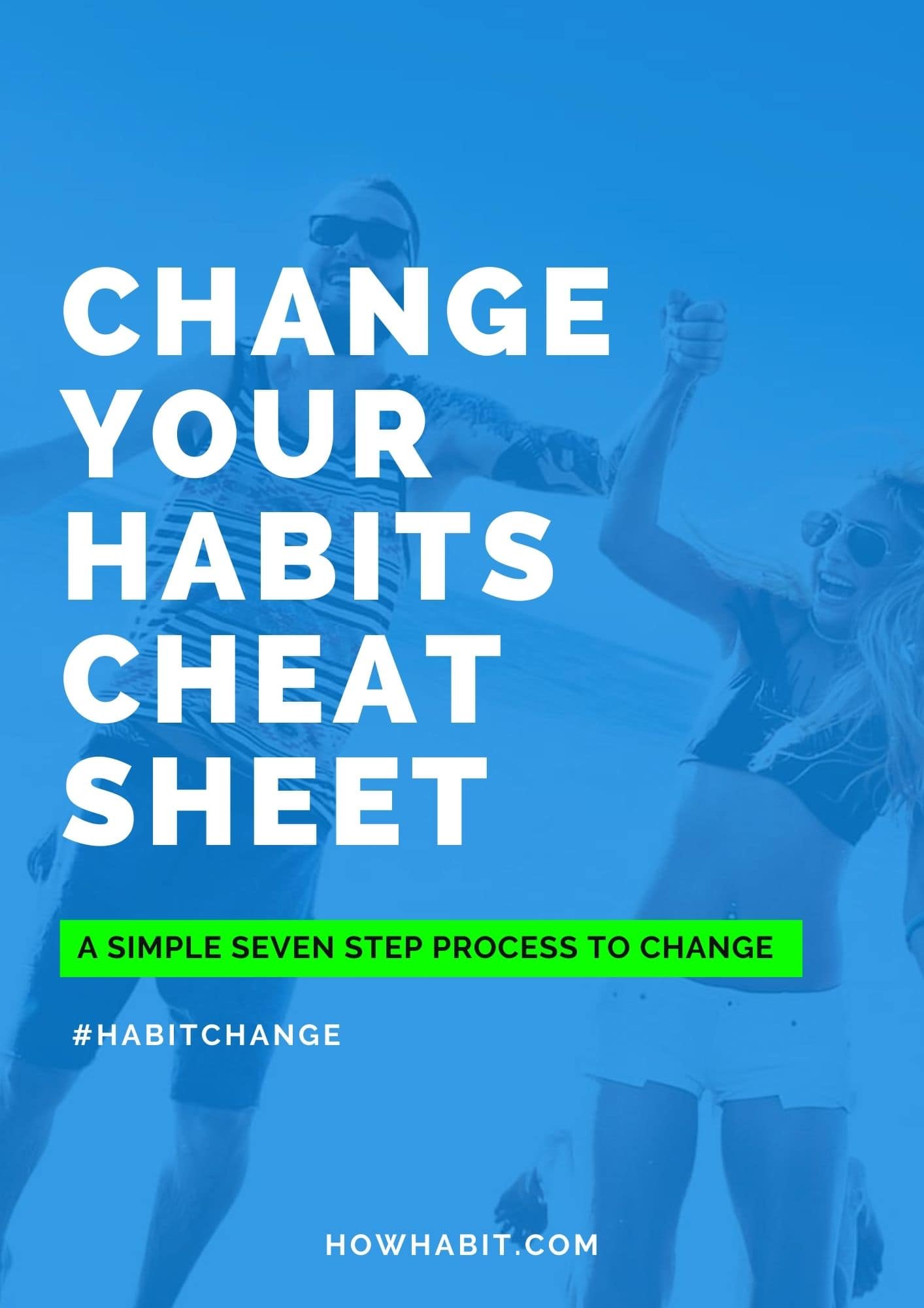 Free Guide: How To Change Your Habits Cheat Sheet!
